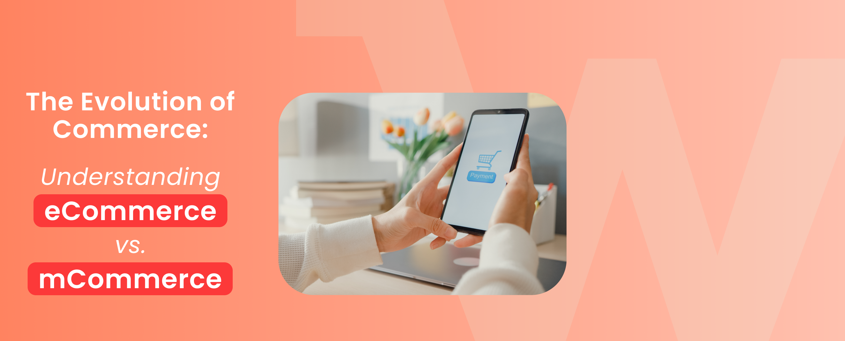 The Evolution of Commerce: Understanding eCommerce vs. mCommerce - Mowico
